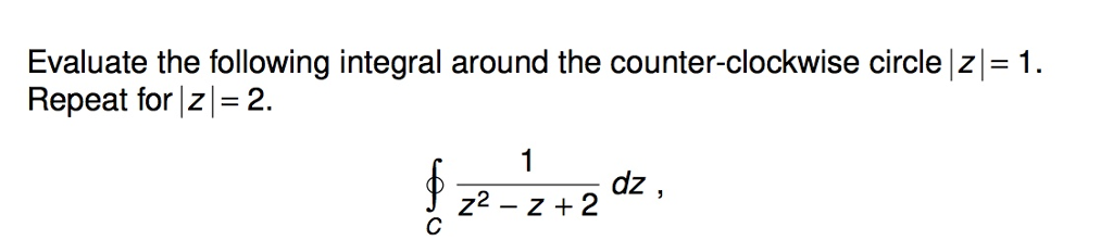 Solved Use either Cauchy’s theorem, the Cauchy-Goursat | Chegg.com