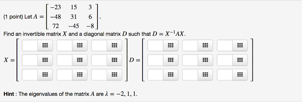 Solved Let A = [-23 -48 72 15 31 -45 3 6 -8]. Find an | Chegg.com