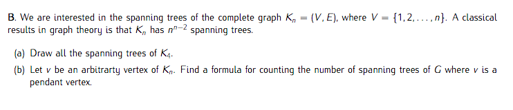 Solved Draw all spanning trees of K4 Let v be an | Chegg.com