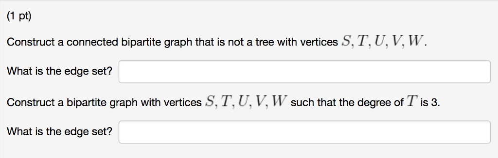 Solved (1 pt) Construct a connected bipartite graph that is | Chegg.com