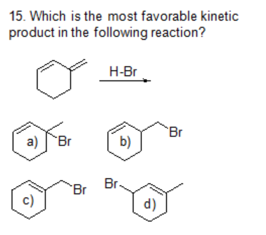 Solved Which is the most favorable kinetic product in the | Chegg.com