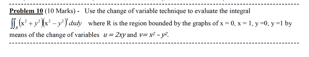 Solved Problem 10 (10 Marks) - Use the change of variable | Chegg.com