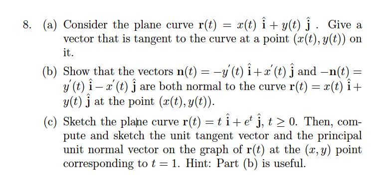 Solved Consider the plane curve r(t) = x(t) i + y(t) j. Give | Chegg.com
