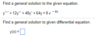 Solved Find a general solution to the given equation | Chegg.com