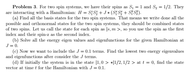 Solved Problem 3. For two spin systems, we have their spins | Chegg.com
