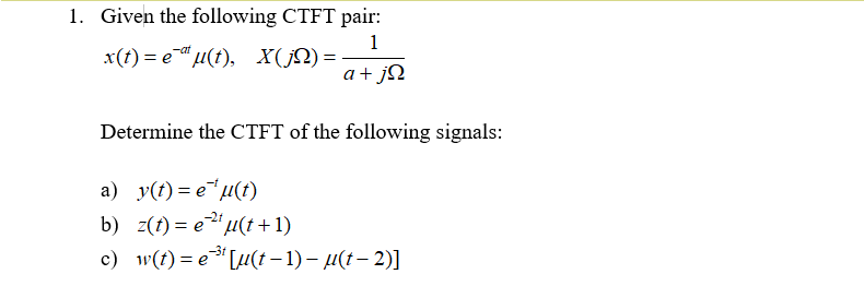 Solved 1. Given the following CTFT pair: Determine the CTFT | Chegg.com