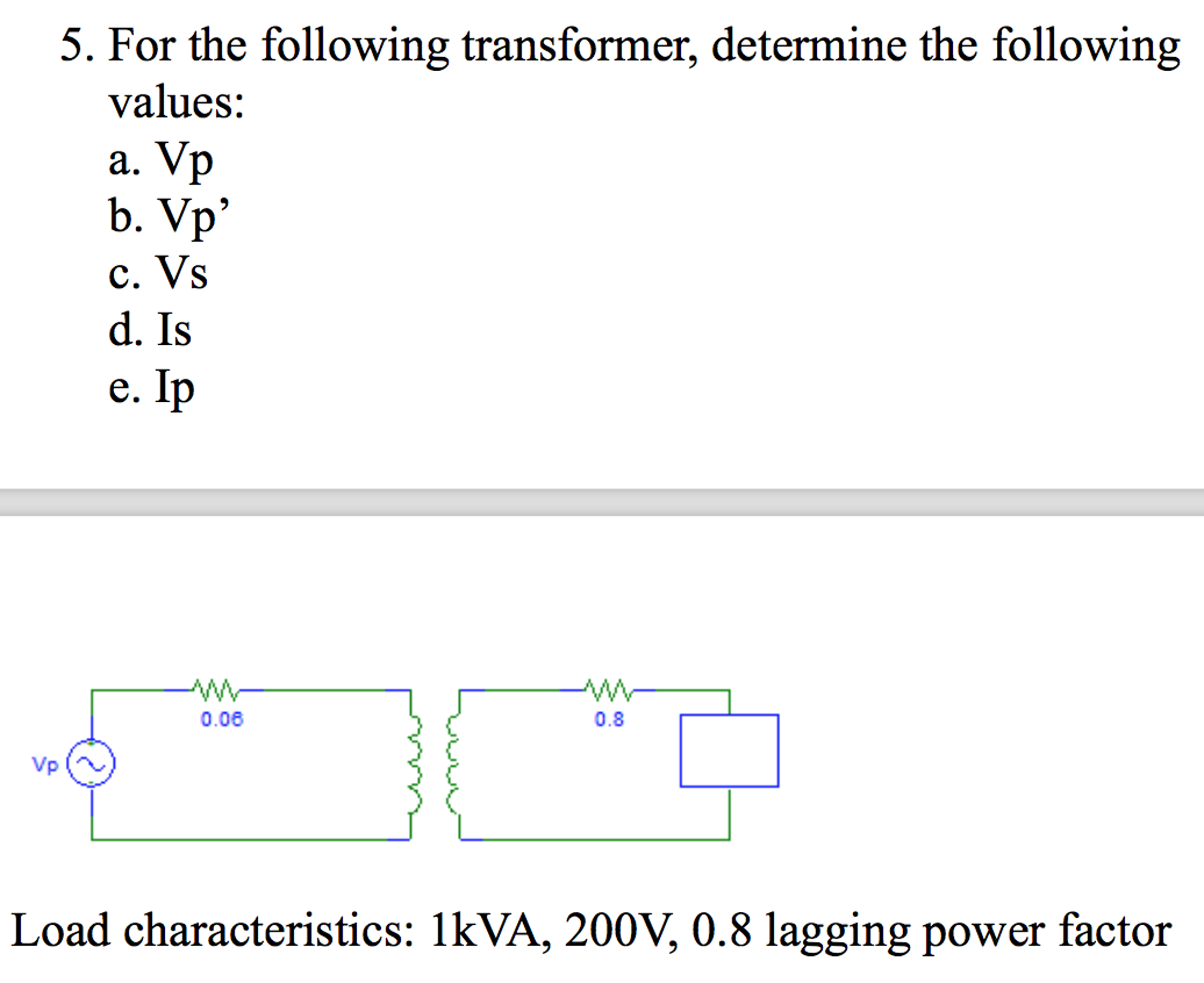 Solved For the following transformer, determine the | Chegg.com