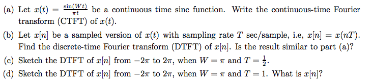 Solved (a) Let x(t) = sin(Wt)/pi t be a continuous time sinc | Chegg.com