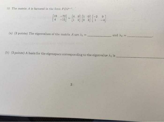Solved 13. The matrix A is factored in the form PDP-1 19 -72 | Chegg.com