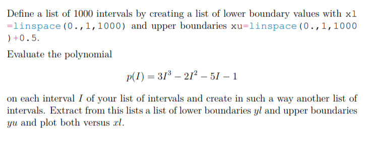 Define a list of 1000 intervals by creating a list of | Chegg.com