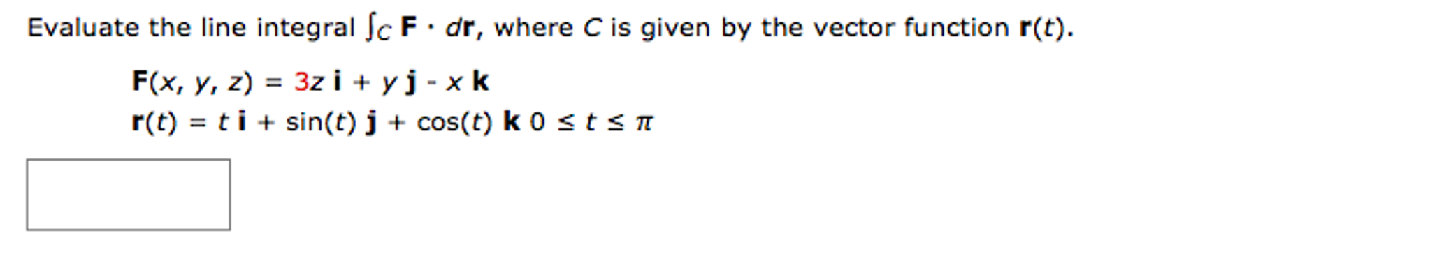 Solved Evaluate the line integral integral_c F middot dr, | Chegg.com