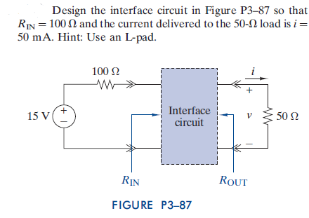 Solved Design the interface circuit in Figure P3-87 so that | Chegg.com