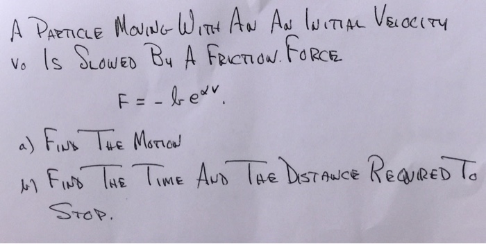 Solved A particle moving with an an initial velocity v0 is | Chegg.com