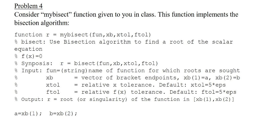 Problem 4 Consider Mybisect Function Given To You
