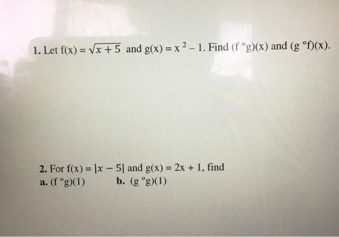 Solved Let F X Squareroot X 5 And G X X 2 1 Find