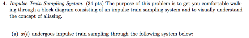 Solved 4. Impulse Train Sampling System. (34 pts) The | Chegg.com