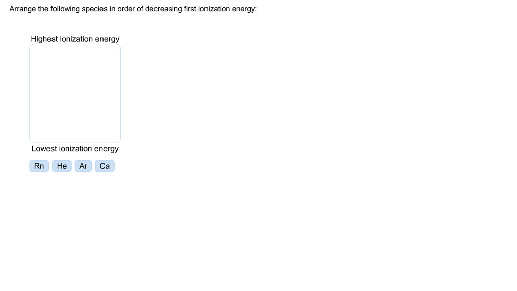 Solved Arrange the following species in order of decreasing | Chegg.com