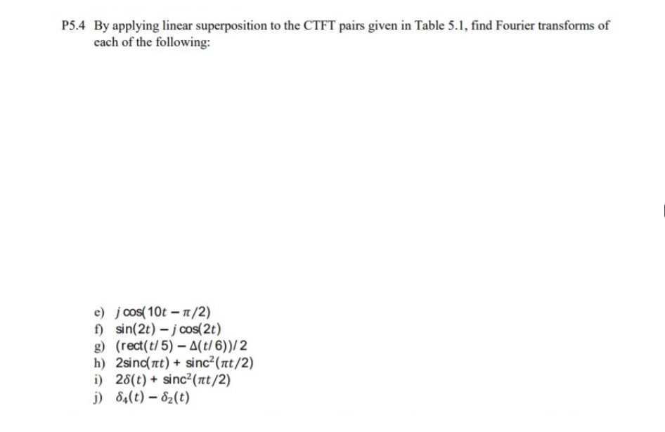 P5.4 By applying linear superposition to the CTFT | Chegg.com