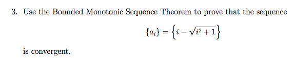 Solved Use the Bounded Monotonic Sequence Theorem to prove | Chegg.com