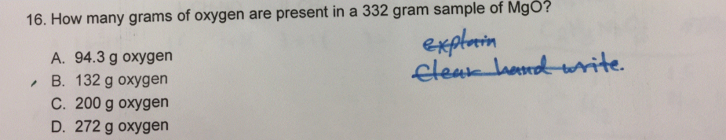 Solved 16. How many grams of oxygen are present in a 332 | Chegg.com