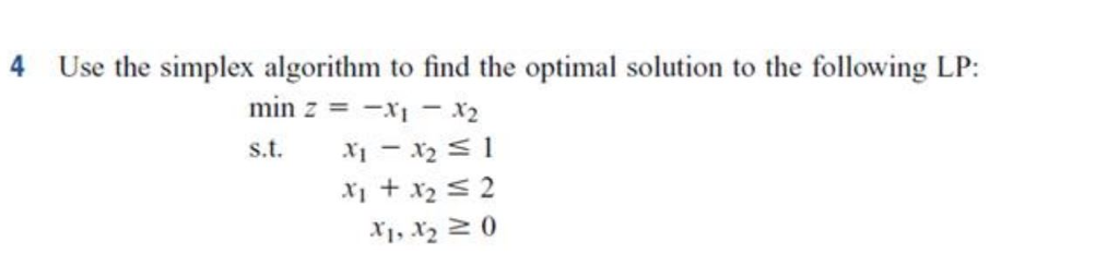 Solved 4 Use the simplex algorithm to find the optimal | Chegg.com