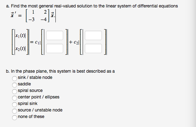 Solved Find the most general real-valued solution to the | Chegg.com