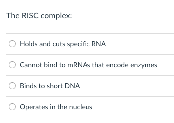 Solved The RISC complex: Holds and cuts specific RNA Cannot | Chegg.com