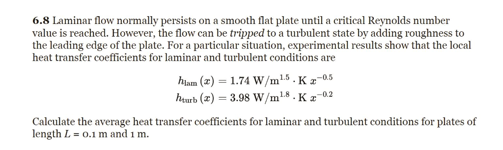Solved 6.8 Laminar flow normally persists on a smooth flat | Chegg.com