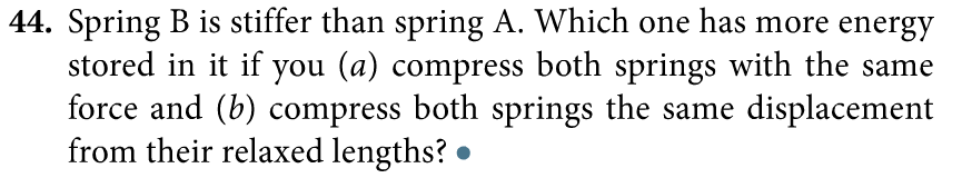 Solved Spring B is stiffer than spring A. Which one has more | Chegg.com