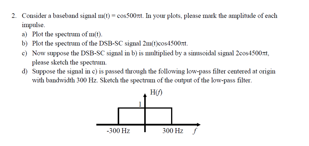 Solved Consider a baseband signal m(t) = cos500 pi t. In | Chegg.com
