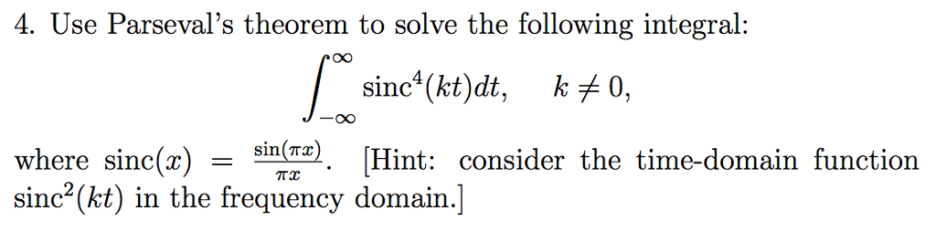 Solved Use Parsevals Theorem To Solve The Following