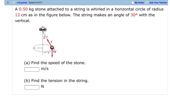 Solved A 0.50 kg stone attached to a string is whirled in a | Chegg.com