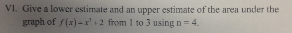 Solved Give a lower estimate and an upper estimate of the | Chegg.com
