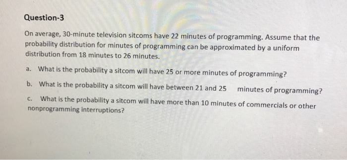 Solved On average, 30-minute television sitcoms have 22 | Chegg.com