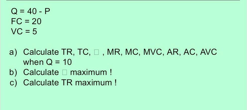 Solved Q 40-P FC = 20 VC=5 a) Calculate TR, TC, , MR, MC, | Chegg.com Solved Q 40-P FC = 20 VC=5 a) Calculate TR, TC, , MR, MC, | Chegg.com