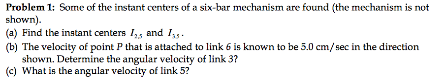 Solved Problem 1: Some of the instant centers of a six-bar | Chegg.com