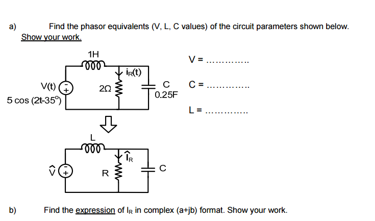 Solved Find the phasor equivalents (V, L, C values) of the | Chegg.com