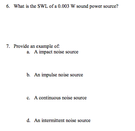 Solved 6. What is the SWL of a 0.003 W sound power source? | Chegg.com