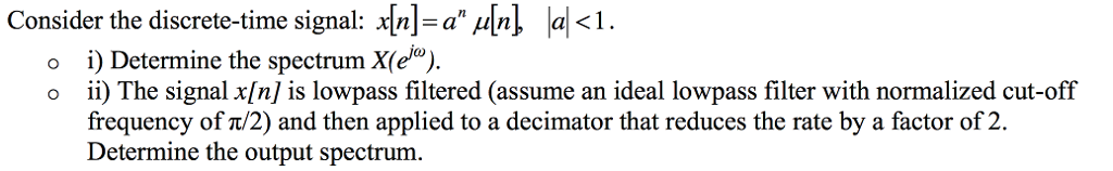 Solved Consider the discrete-time signal: x n a" un, a