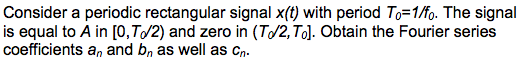 Solved Consider a periodic rectangular signal x(t) with | Chegg.com