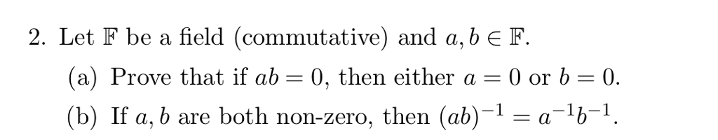 Solved Let F be a field (commutative) and a, b Elementof F. | Chegg.com