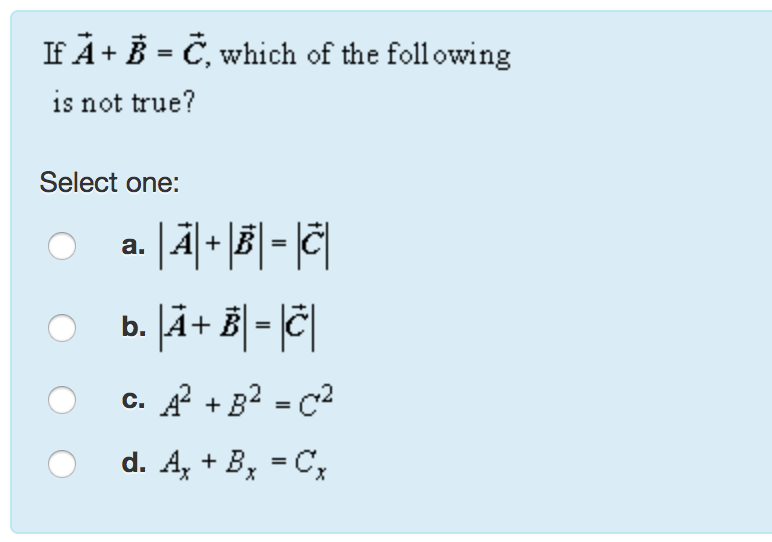 Solved IF A+ B-C, which of the following is not true? Select | Chegg.com
