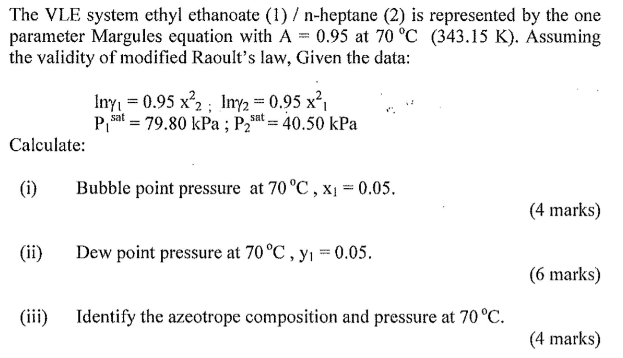 Solved The VLE system ethyl ethanoate (1)/n-heptane (2) is | Chegg.com