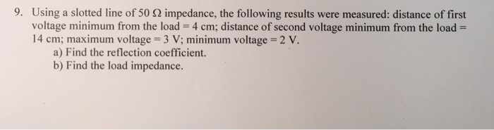 Solved 9 a) find the reflection coefficient? B) find the | Chegg.com