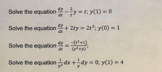 Solved Solve the equation dy/dt - 2/t y = t: y (1) = 0 | Chegg.com