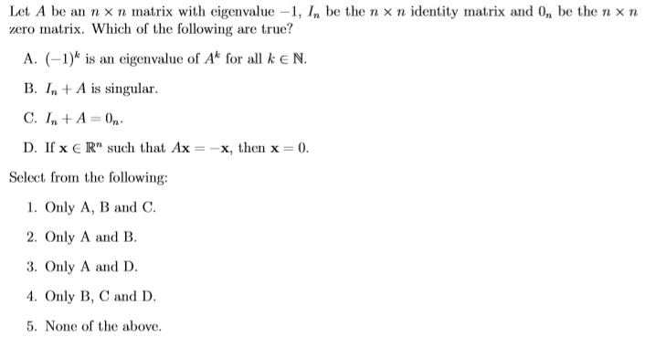 Solved Let A be an n x n matrix with eigenvalue 1, In be the | Chegg.com