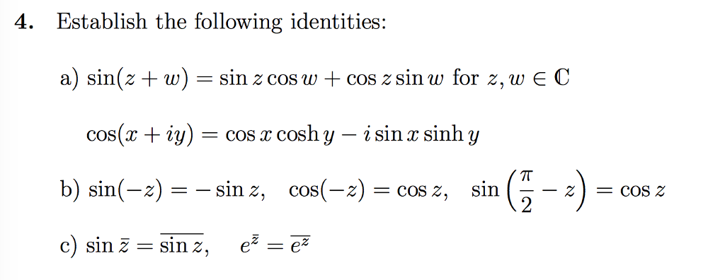 Solved 4. Establish the following identities a) sin(z + w) | Chegg.com
