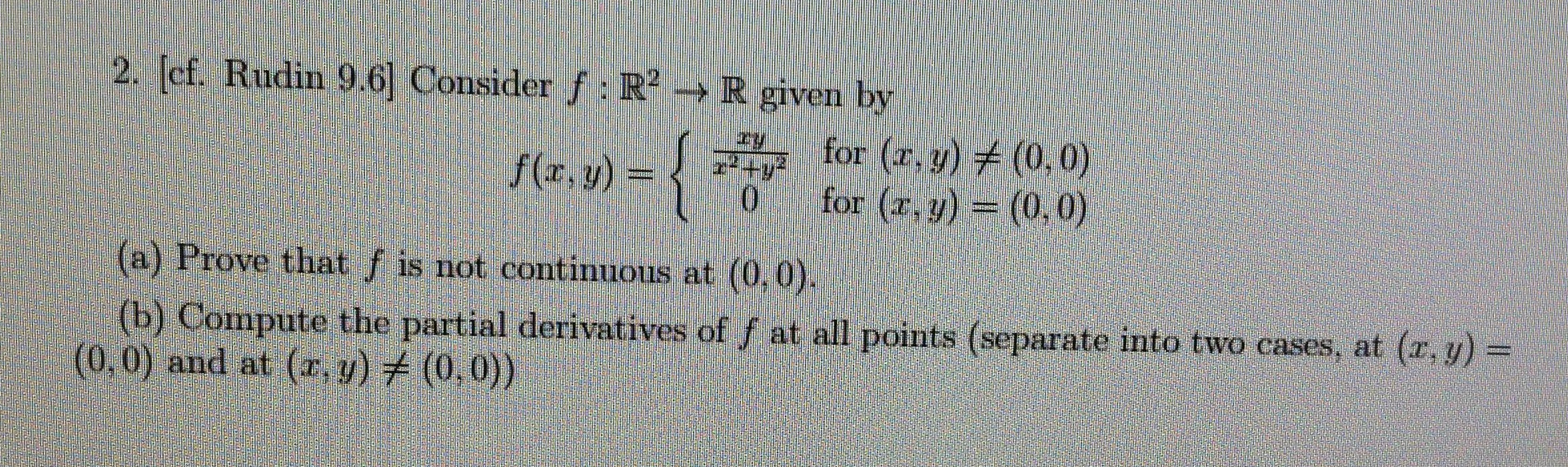 Solved Consider f: R^2 rightarrow R given by f(x, y) = { | Chegg.com