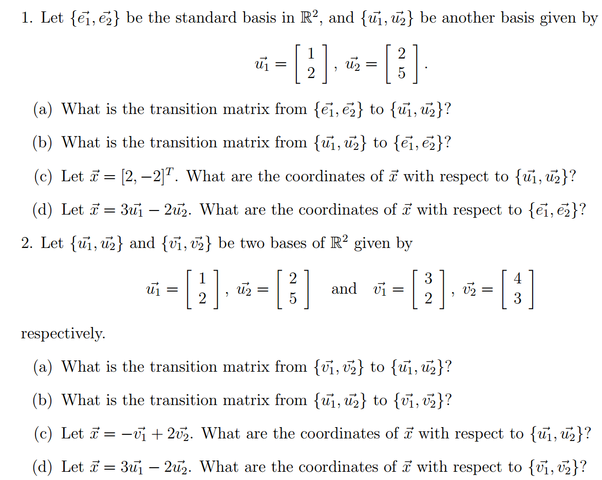 Solved Let be the standard basis in R2 and be another | Chegg.com Solved Let be the standard basis in R2 and be another | Chegg.com