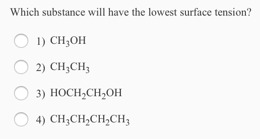 Solved Which substance will have the lowest surface tension? | Chegg.com